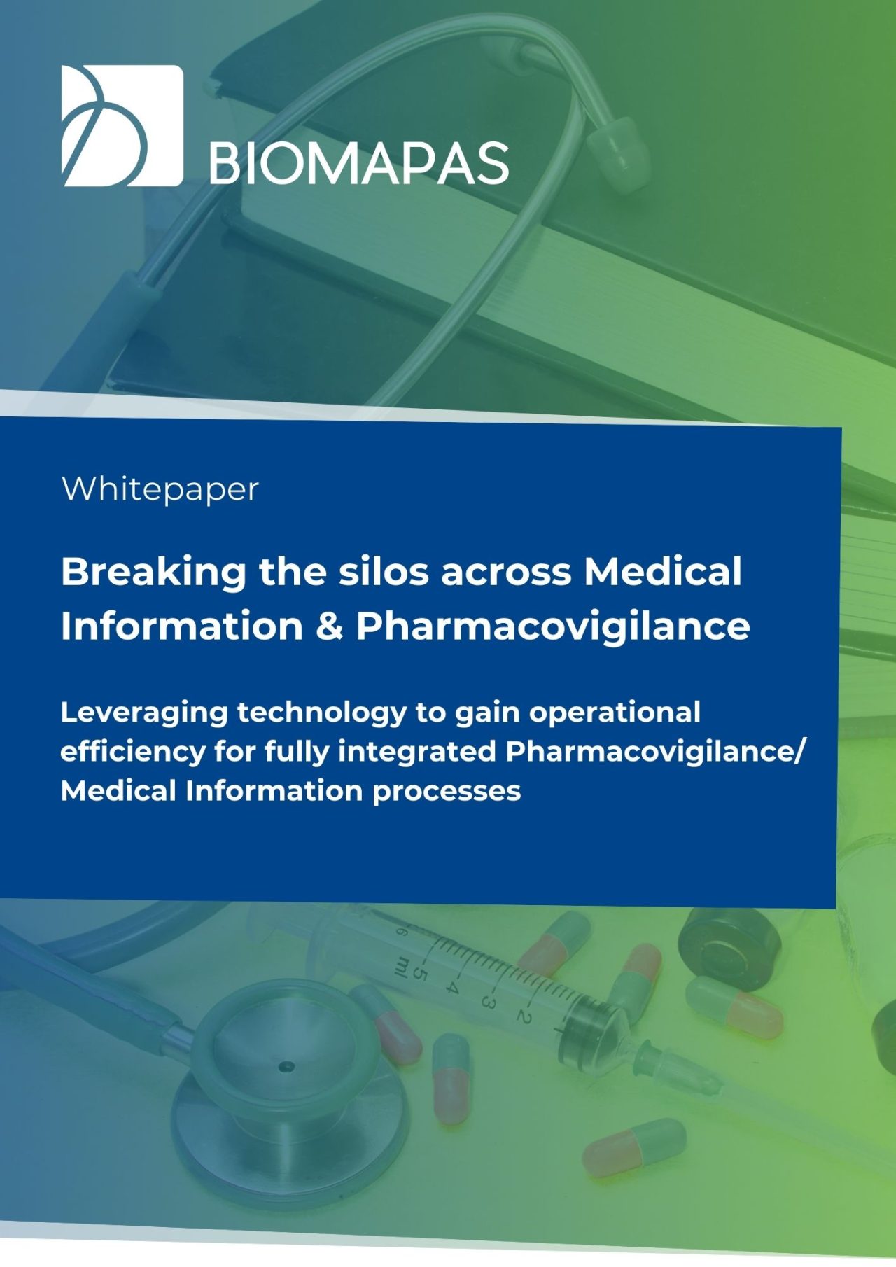 Whitepaper Operational Efficiency in Pharmacovigilance & Medical Information Processes - Biomapas